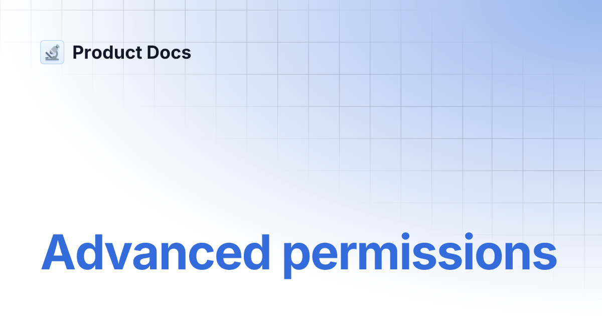Advanced permissions | Product Docs